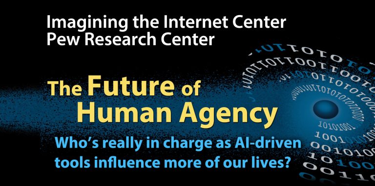 Elon University / Imagining the Internet / The Future of Human Agency