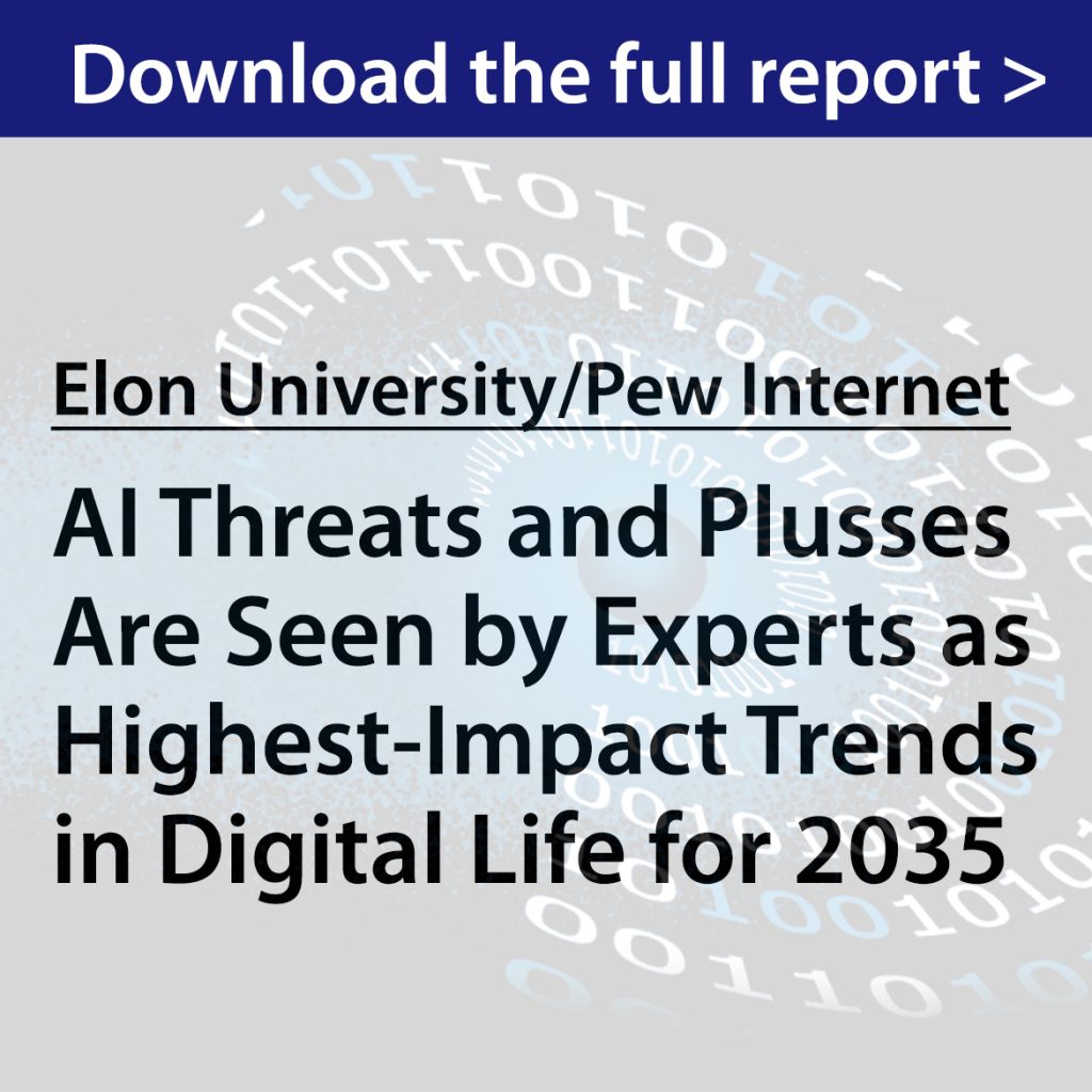 Elon University / Imagining the Internet / Predicting the Best and Worst of Digital Life By 2035